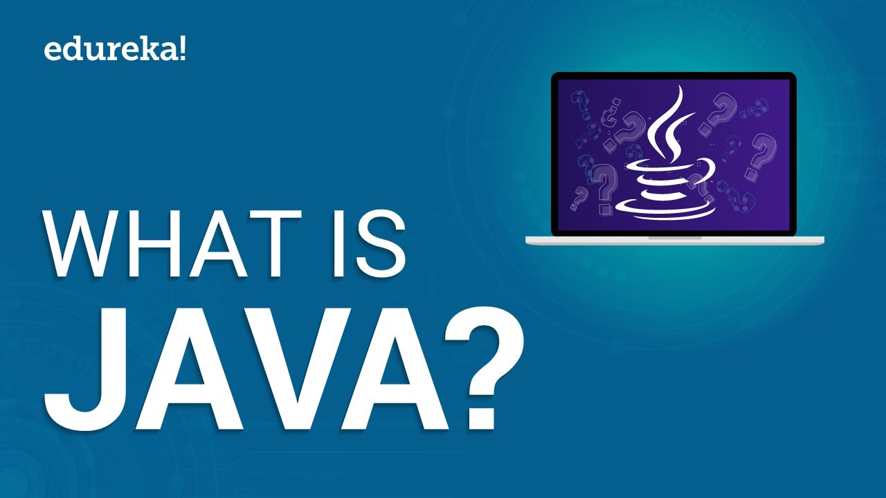 What Is Java | Java Tutorial For Beginners | Learn Java | Java Online Training | Edureka