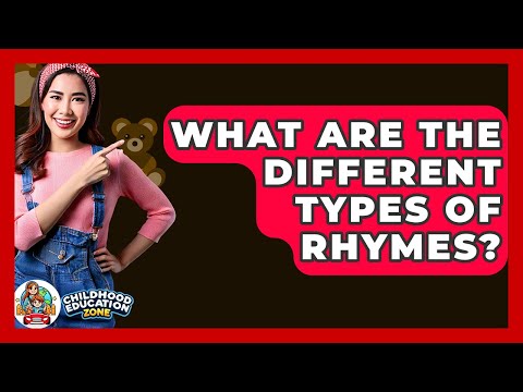 What Are The Different Types Of Rhymes? - Childhood Education Zone
