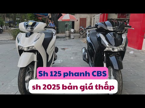Sh 2025 bản 125cc phanh CBS. Review nhanh sh 2025 bản giá thấp nhất #sh #sh125