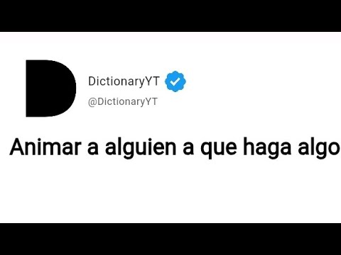 Animar a alguien a que haga algo Meaning in English