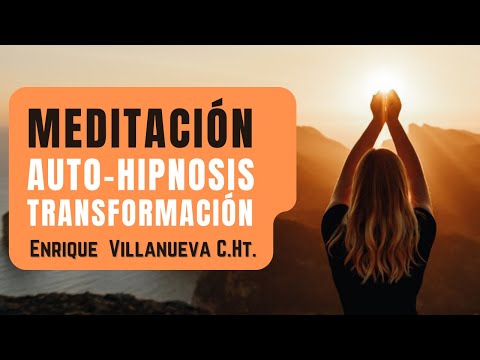 MEDITACIÓN, Auto-Hipnosis, Transformación