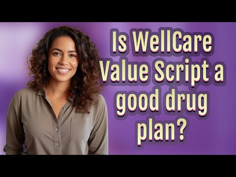 Is WellCare Value Script a good drug plan?