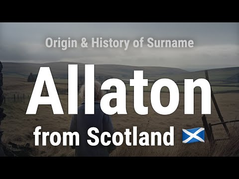 Allaton from Scotland 🏴 - Meaning, Origin, History & Migration Routes of Surname