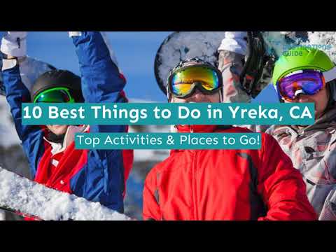 10 Best Things to Do in Yreka, CA