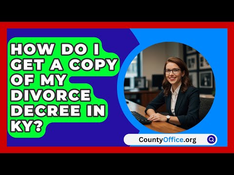 How Do I Get A Copy Of My Divorce Decree In KY? - CountyOffice.org