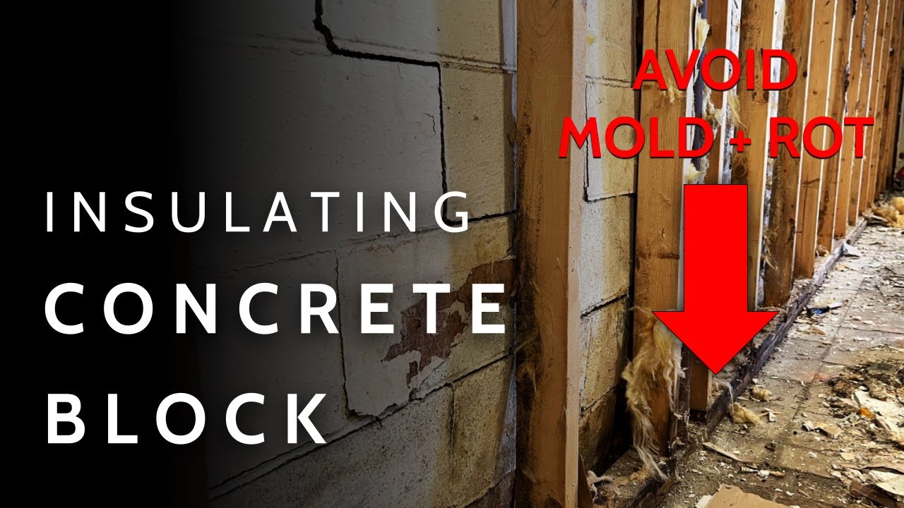 Insulating Old Cinder Block Walls (CMU) The RIGHT Way