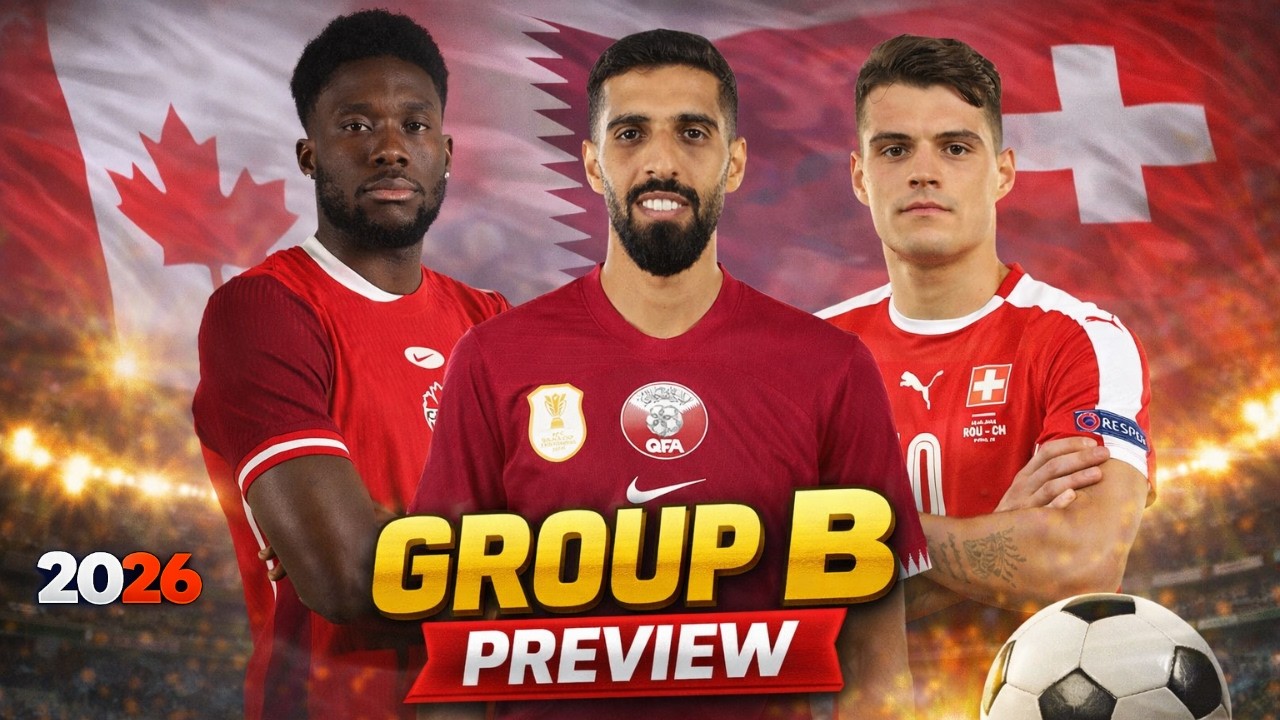 2026 FIFA World Cup Group B Predictions: Full Breakdown & Analysis