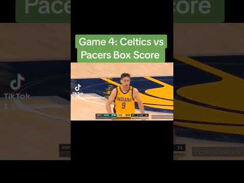Game 4: Celtics vs Pacers Box Score
