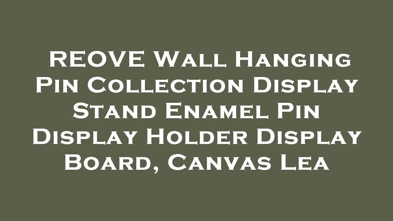 REOVE Wall Hanging Pin Collection Display Stand Enamel Pin Display Holder Display Board, Canv Review