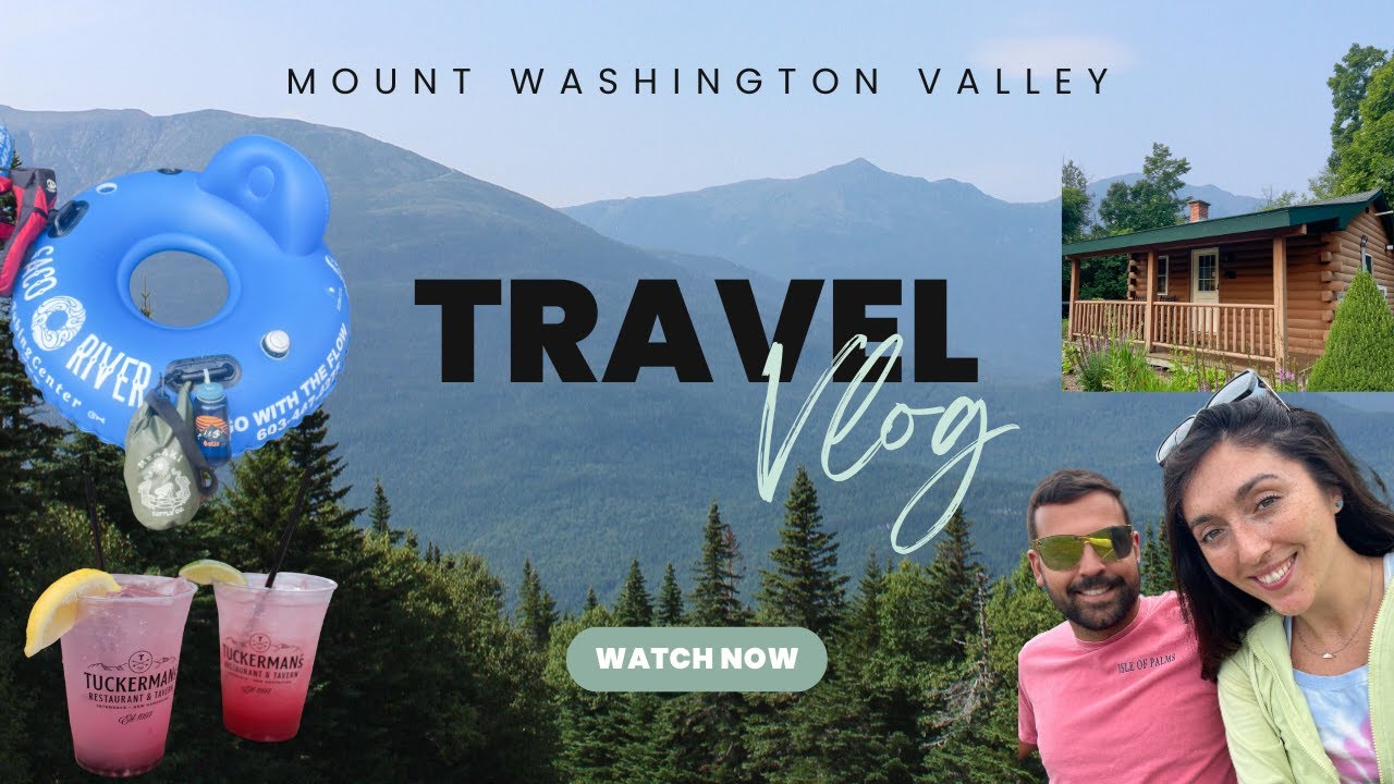 Mount Washington Valley Adventure: Cozy Cabins, Mountains, and Saco River Tubing! | Adventure Vlog