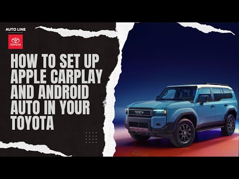 How to Set up Apple CarPlay and Android Auto in Your Toyota
