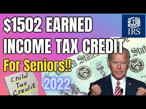 $1502 EARNED INCOME TAX CREDIT (FOR SENIORS!) | $3000-$3600 CHILD TAX CREDIT 2022 [Q&A]