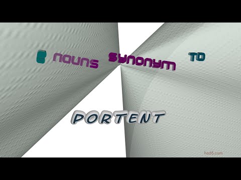 portent - 7 nouns which are synonyms to portent (sentence examples)