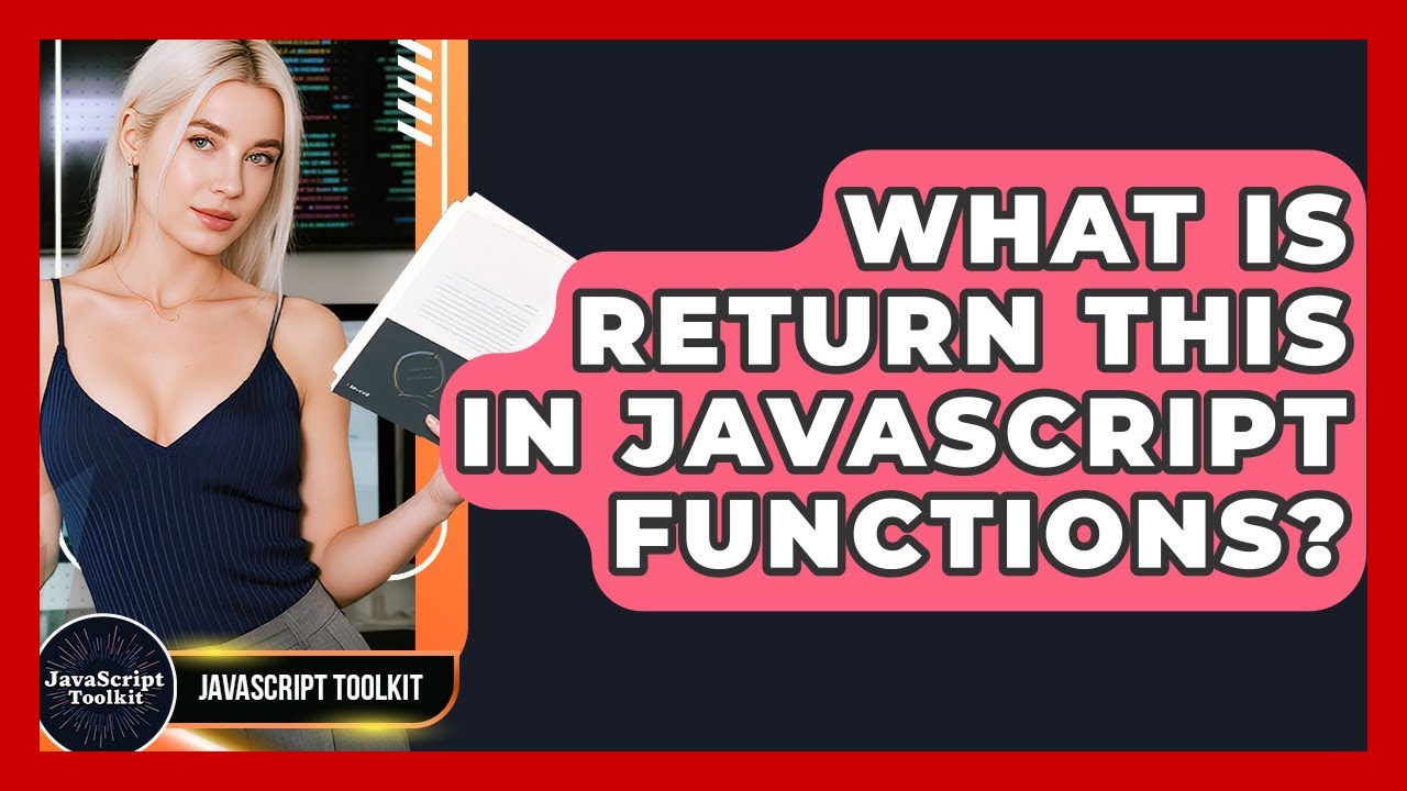 What Is Return This In JavaScript Functions? - JavaScript Toolkit