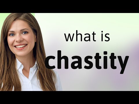 Chastity β’ what is CHASTITY definition