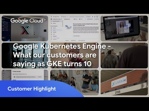 The GKE Advantage - Customer success stories