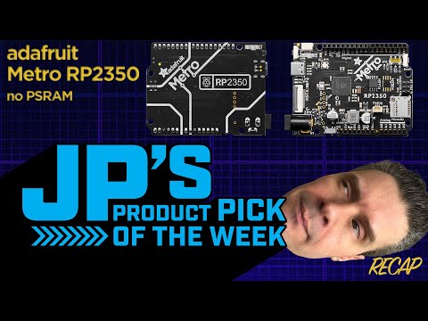 JP’s Product Pick of the Week 3/25/25 Metro RP2350 RECAP