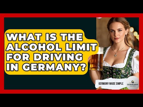 What Is The Alcohol Limit For Driving In Germany? - Germany Made Simple