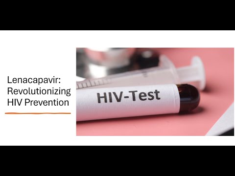 Lenacapavir: Revolutionizing HIV Prevention