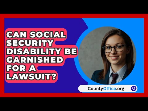 Can Social Security Disability Be Garnished For A Lawsuit? - CountyOffice.org