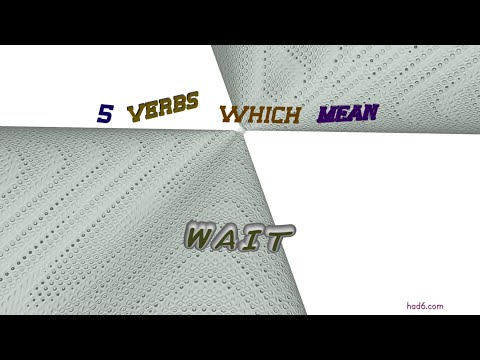 wait - 5 verbs which are synonym of wait (sentence examples)