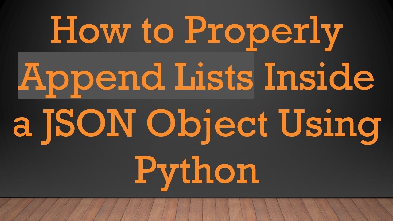 How to Properly Append Lists Inside a JSON Object Using Python