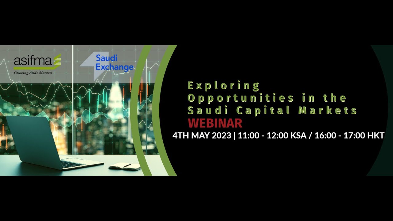 ASIFMA / Saudi Exchange – Exploring Opportunities in the Saudi Capital Markets