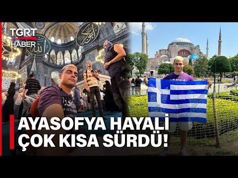 Ayasofya Önünde Yunan Bayrağıyla Poz Veren Fenomen Bir Daha İstanbul’u Göremeyecek – TGRT Haber