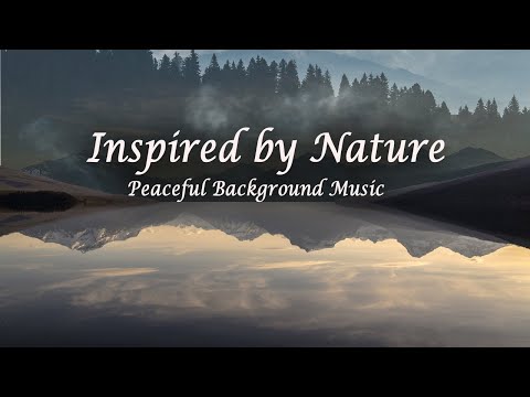 Inspired by Nature/Peaceful Music/Calm, Soothing music background(Royalty Free Music) relaxing music
