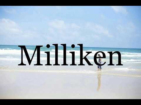 How To Pronounce Milliken🌈🌈🌈🌈🌈🌈Pronunciation Of Milliken