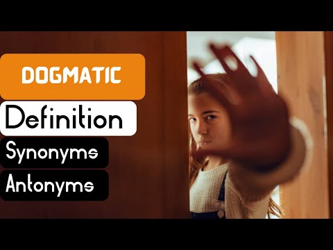Dogmatic Pronunciation | Dogmatic Definition | Dogmatic Synonyms | Dogmatic Antonyms