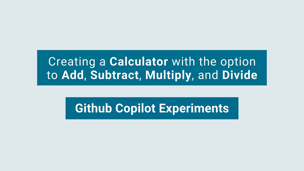 Github Copilot Experiments - Creating a Calculator with options to Add, Subtract, Multiply & Divide