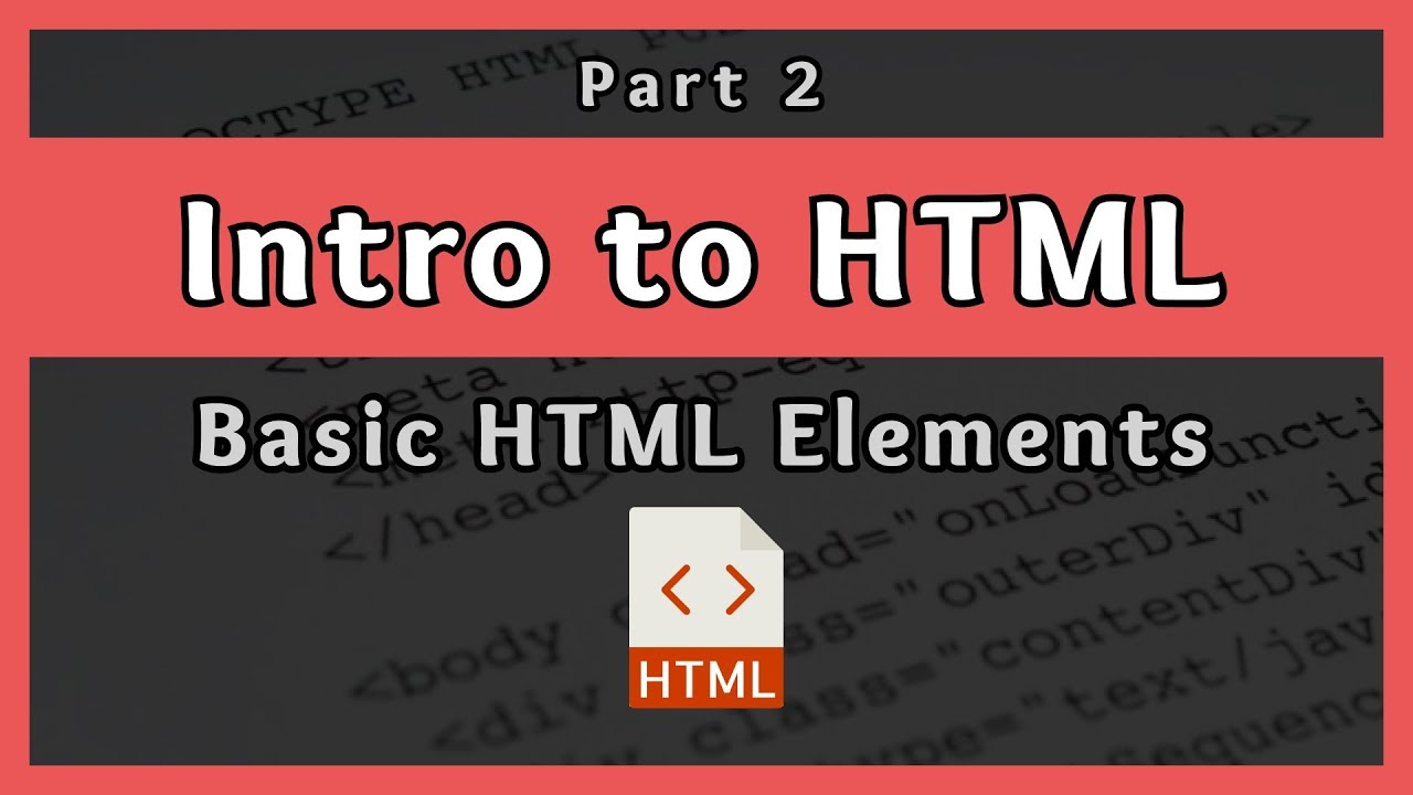 Introduction to HTML || Basic HTML Elements || Part 2