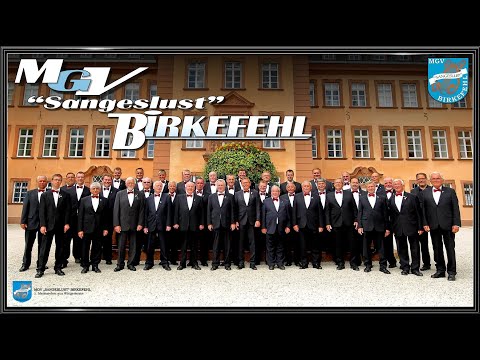 MGV "SANGESLUST" BIRKEFEHL ~ Der Wandrer - Satz: Gerd Sorg ~ Ltg. THOMAS BRÖCHER (2012)...