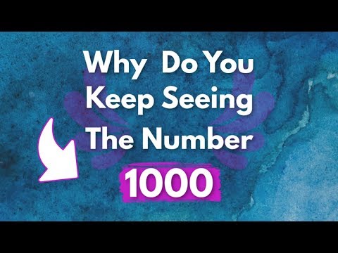 Do You Keep Seeing 1000? | 1000 Angel Number Meaning