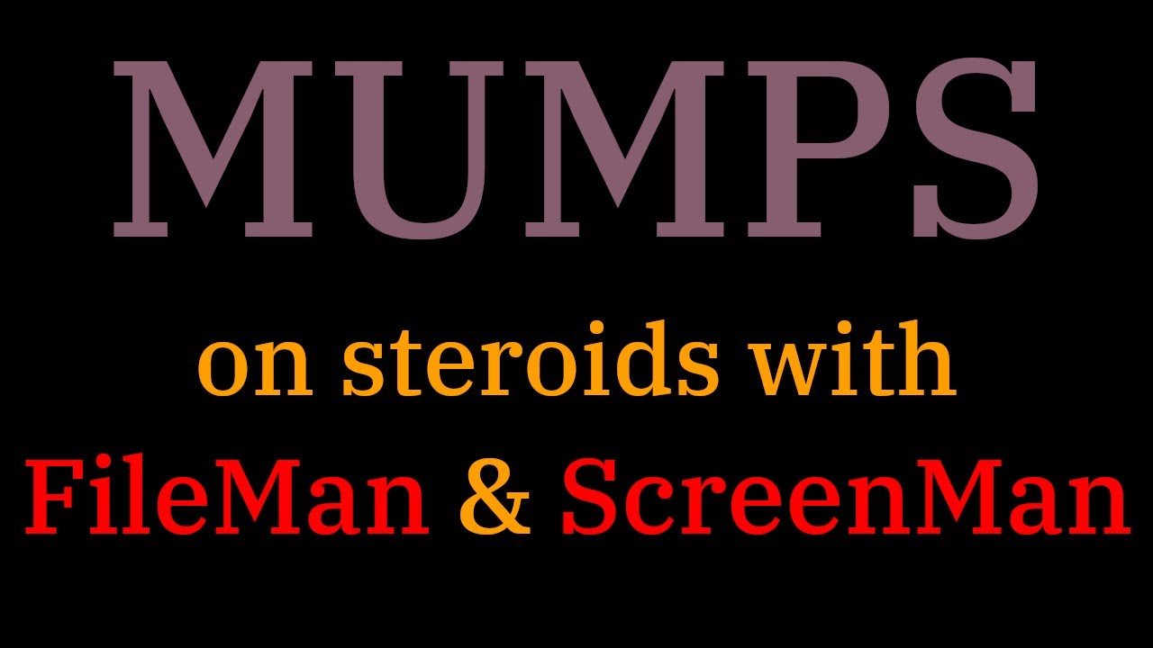 [046] MUMPS on steroids: FileMan and ScreenMan