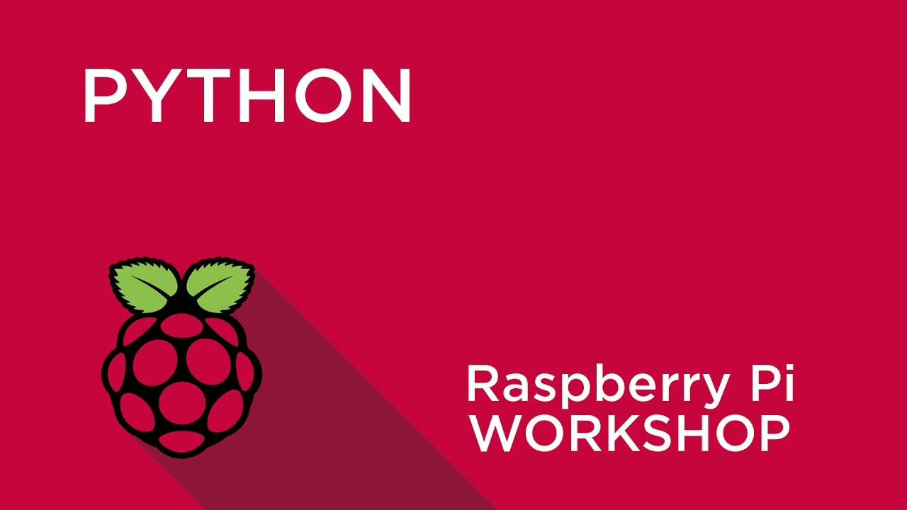 Raspberry Pi Workshop - Chapter 2 - Introduction to Python