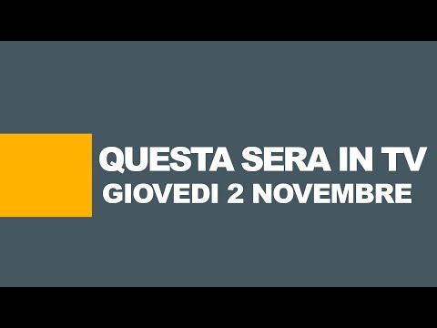 Stasera in tv, programmi e film in prima serata | 2 novembre 2017
