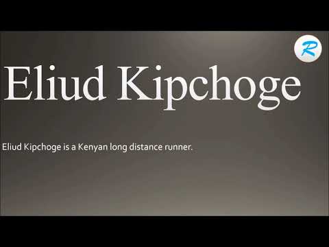 How to pronounce Eliud Kipchoge