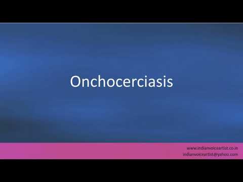 Pronunciation of the word(s) "Onchocerciasis".