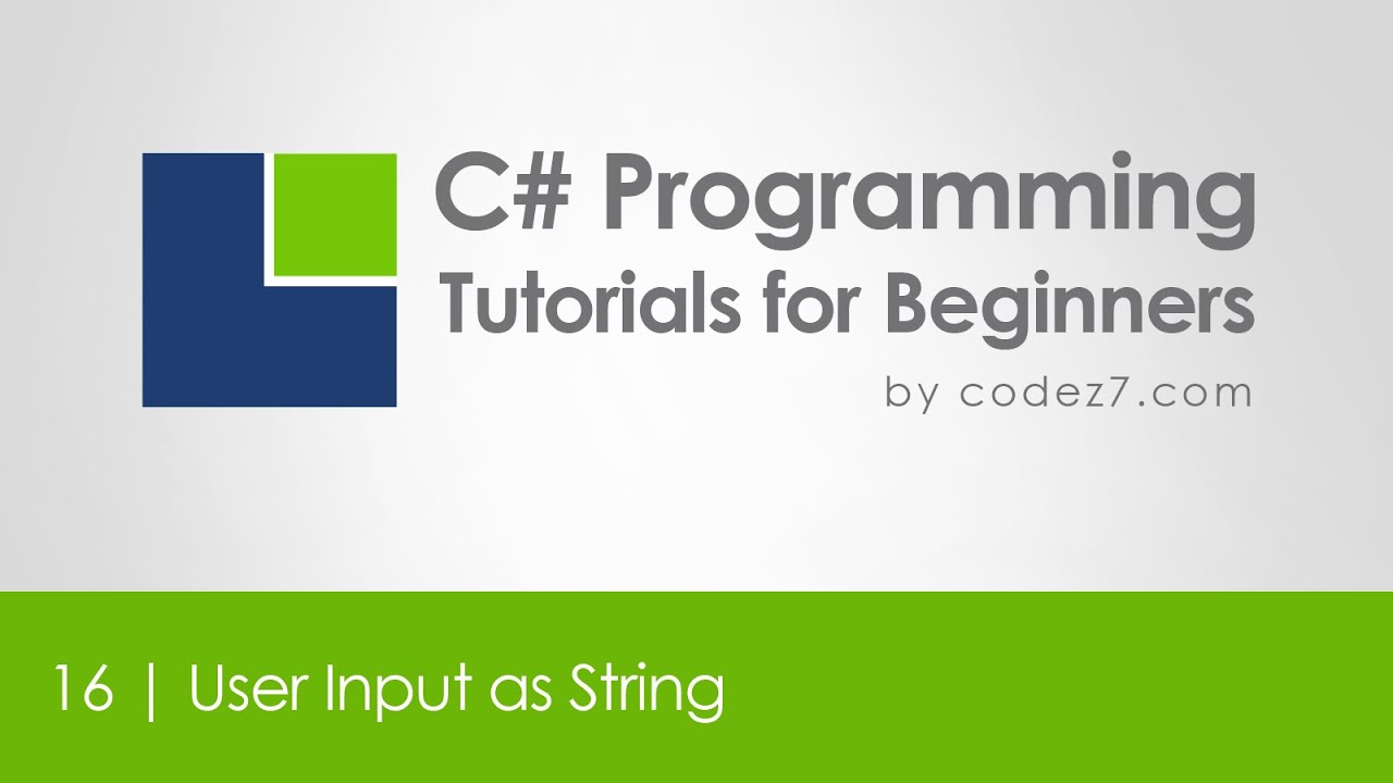 C# Programming Tutorial 16 - User Input as String