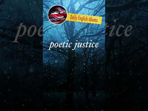 poetic justice - Daily English Idioms