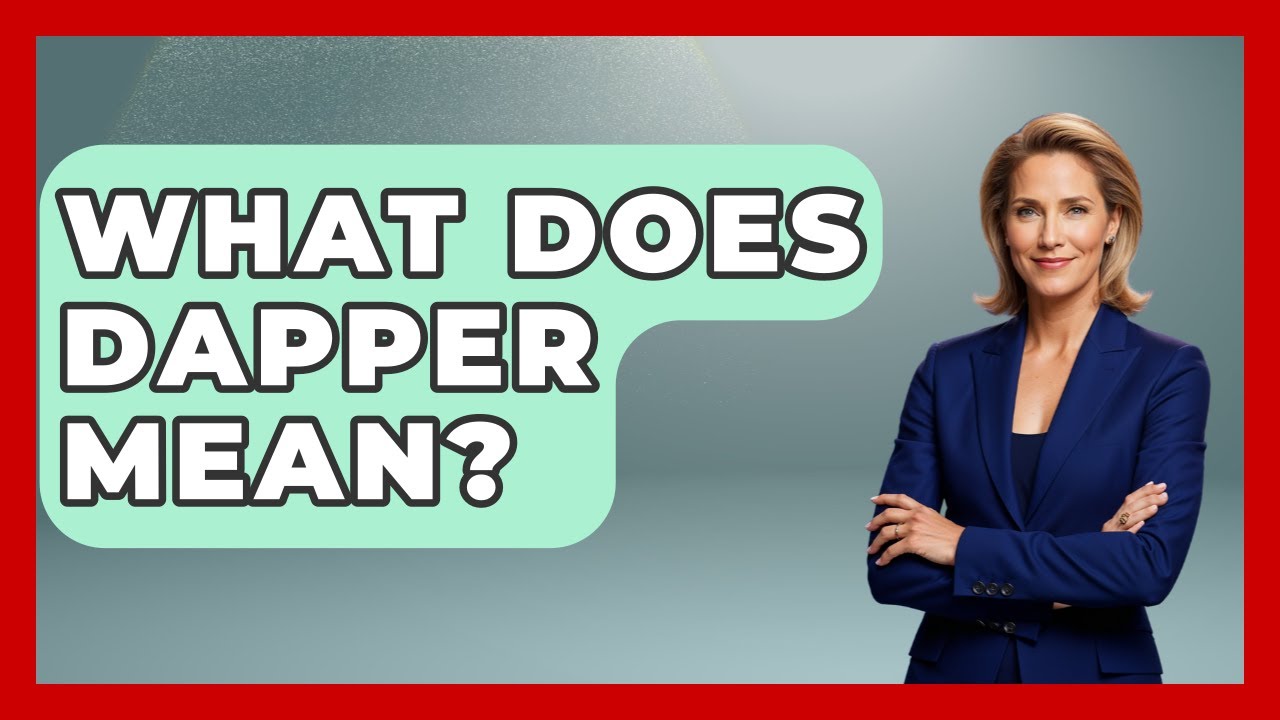 What Does Dapper Mean? - Stories of the States
