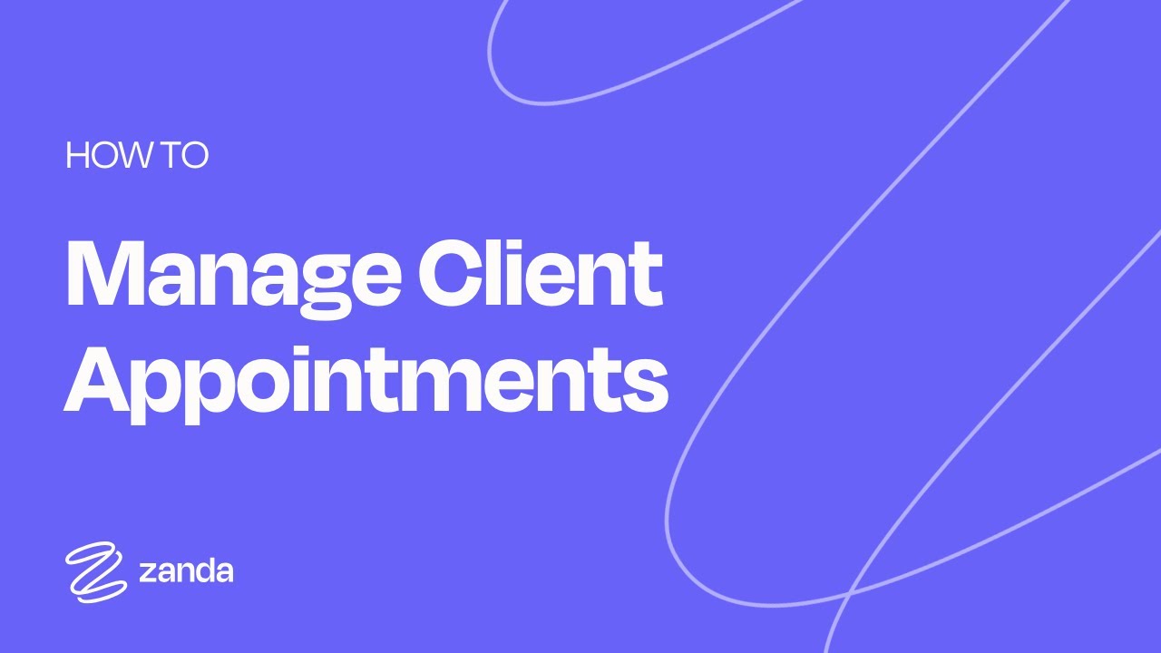 Managing Client Appointments Zanda
