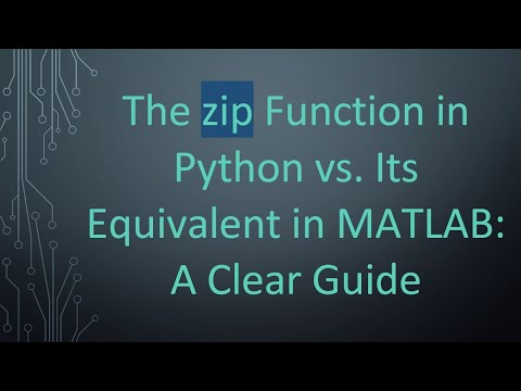 The zip Function in Python vs. Its Equivalent in MATLAB: A Clear Guide
