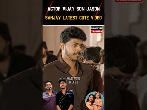💖 Actor Vijay Son Jason Sanjay New Look Latest Video 💖 #kollywoodtalkies #trending #marriage