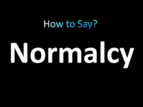 How to Pronounce Normalcy