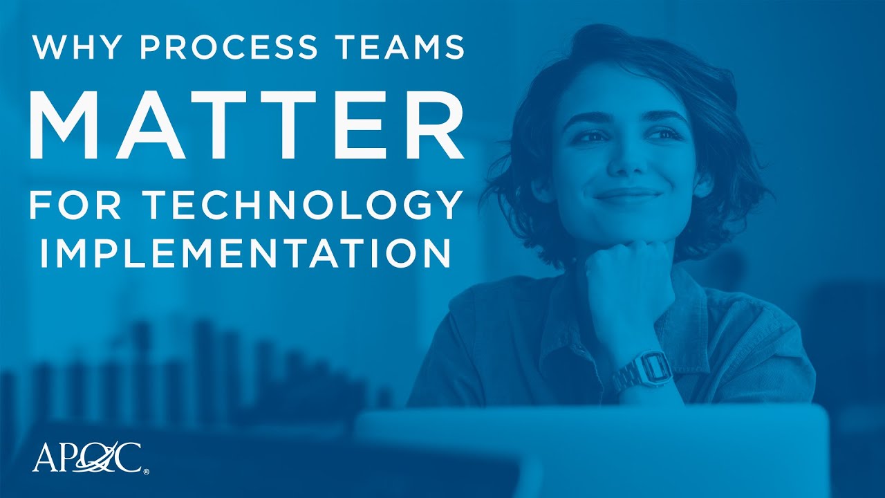 Technology Implementation Success Starts With Your Process Team
