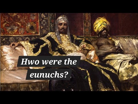 Who Were the Eunuchs? History's Most Mysterious Servants Explained