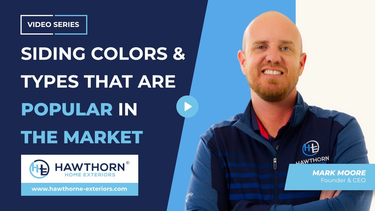 What Siding Colors & Types Are Popular in the Market? | Hawthorn Home Exteriors